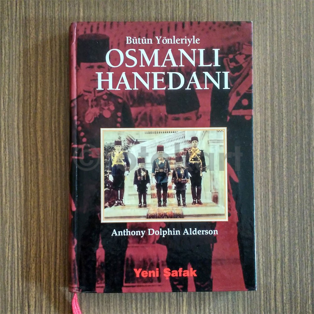 Bütün Yönleriyle Osmanlı Hanedanı - Anthony Dolphin Alderson | fotokart