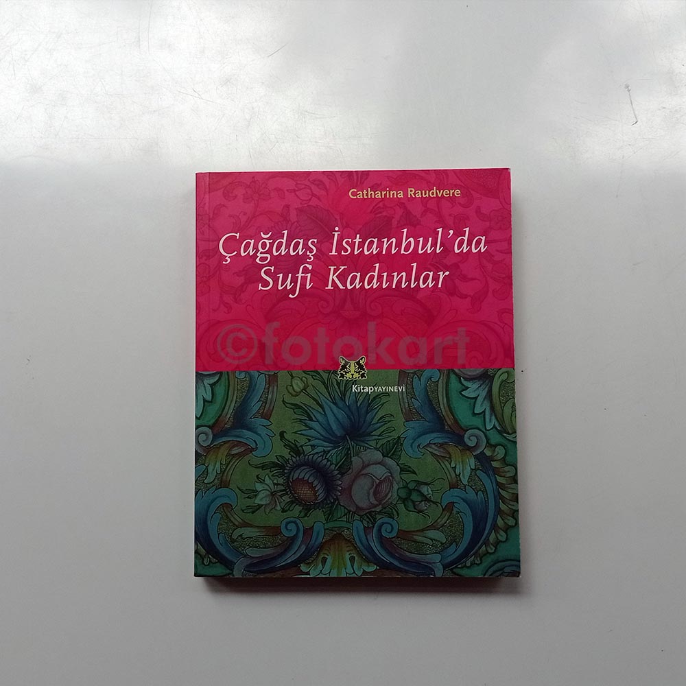 Çağdaş İstanbul'da Sufi Kadınlar - Catharina Raudvere | fotokart